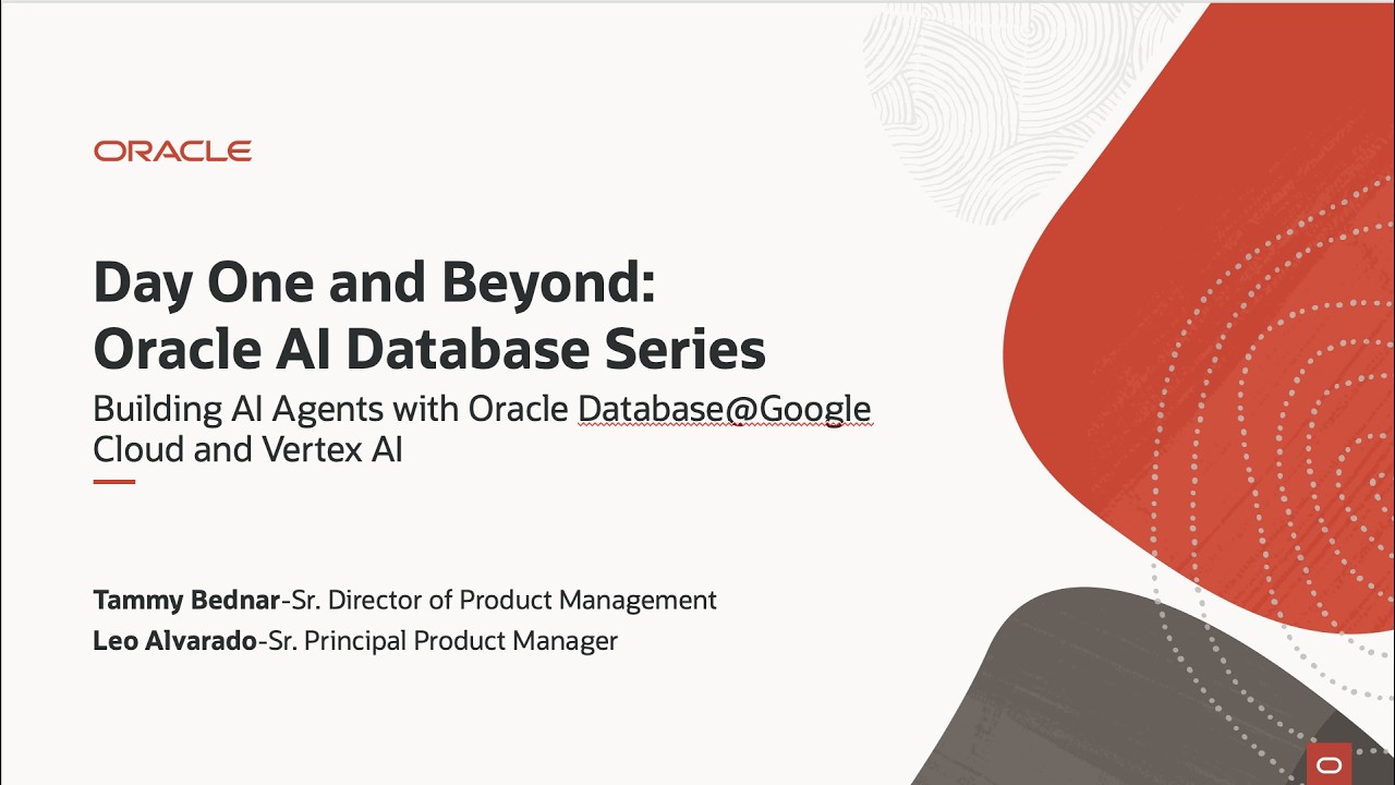 Day One and Beyond - Building AI Agents with Oracle Database@Google Cloud and Vertex AI