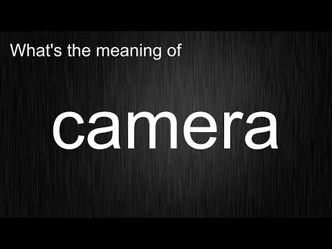 What's the meaning of "camera", How to pronounce camera?