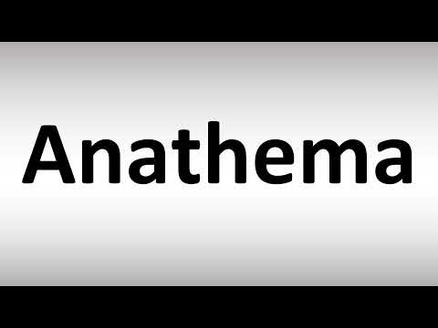 How to Pronounce Anathema