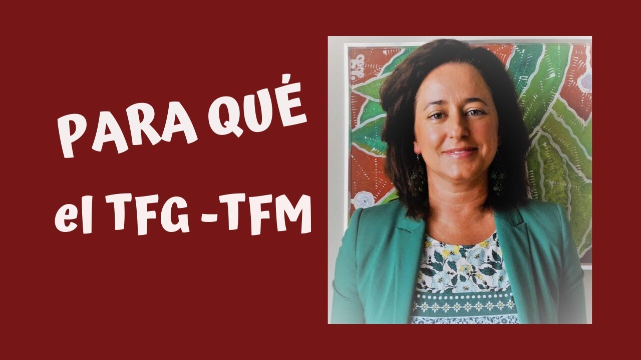 PARA QUÉ se hace el TFG-TFM