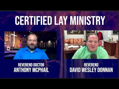 What is Certified Lay Ministry in the Global Methodist Church? With Rev. Dr. Anthony McPhail