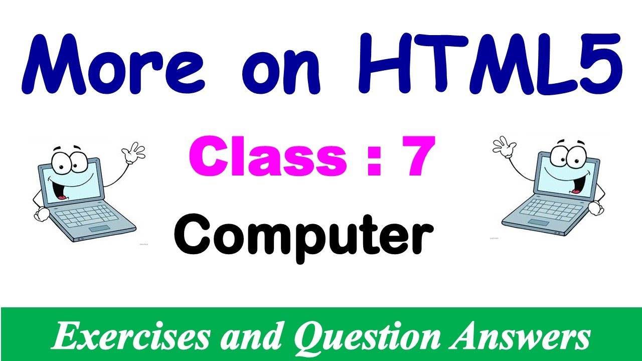 More On HTML5 | Lesson EXERCISES | Class - 7 Computer | Question and Answers |