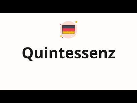 How to pronounce Quintessenz