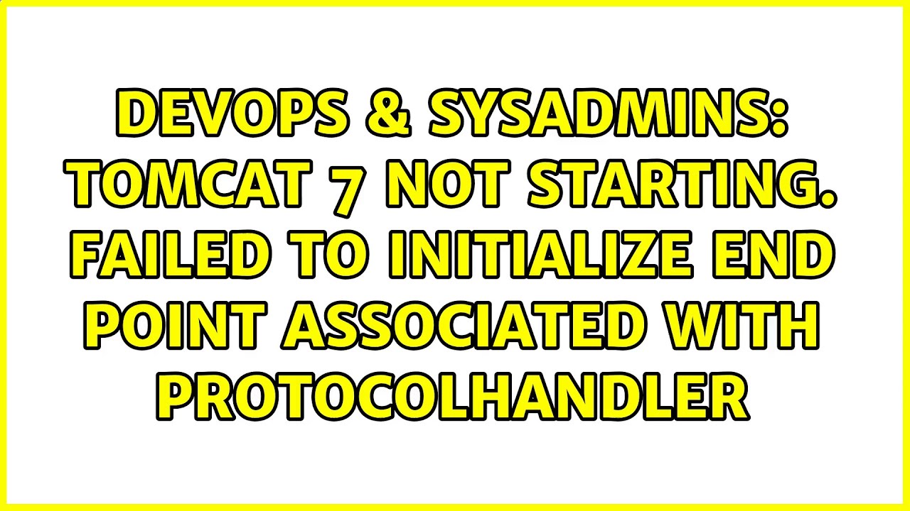 Tomcat 7 not starting. Failed to initialize end point associated with ProtocolHandler