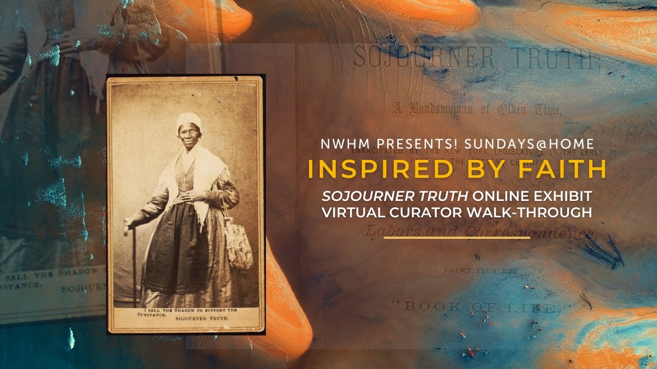 Exploring the Life and Legacy of Sojourner Truth: A Virtual Exhibit ...