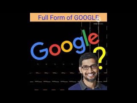 What is the full form of Google?