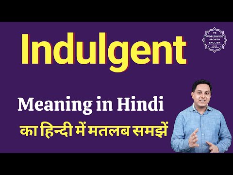 Indulgent meaning in Hindi | Indulgent ka matlab kya hota hai