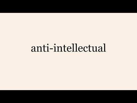 anti intellectual