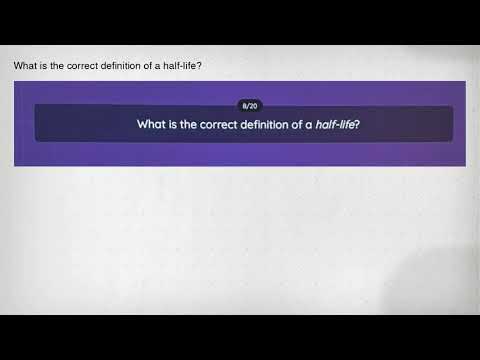 What is the correct definition of a half-life?