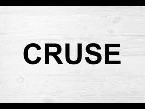How To Pronounce Cruse