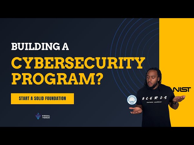 Building a Robust Cybersecurity Program: The Essential Frameworks ...