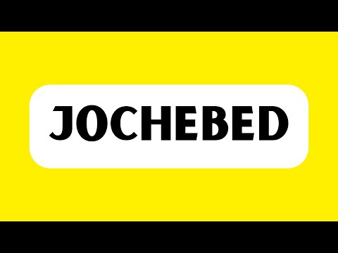 How to Pronounce Jochebed (Correctly)