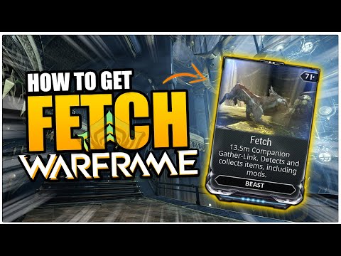 How To Get Fetch In Warframe | Full Guide & Tips