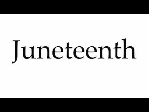 How to Pronounce Juneteenth