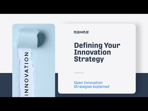 The Power of Open Innovation Strategies Explained | Defining Innovation Strategy - Episode 1