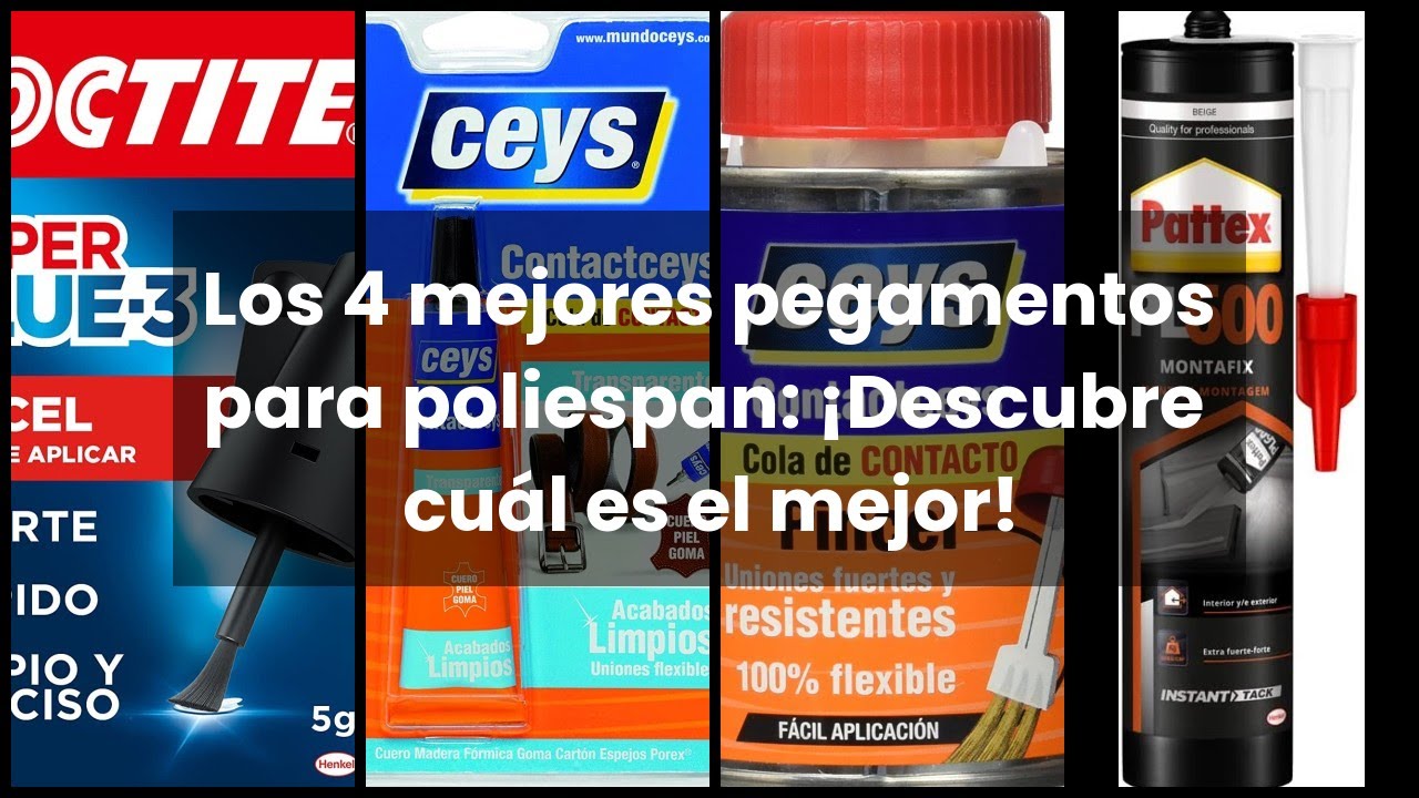 Pegamento para poliespan: Los 4 mejores pegamentos para poliespan: ¡Descubre cuál es el mejor!