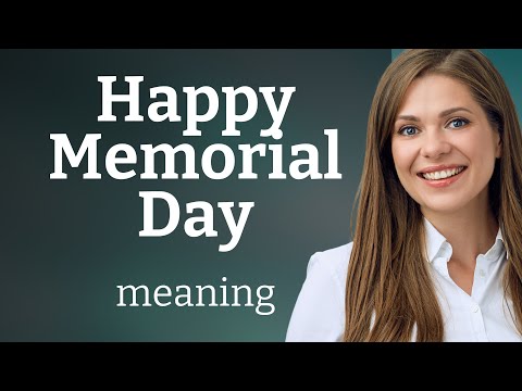 Understanding "Happy Memorial Day": A Guide for English Learners