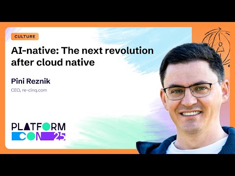 AI-native: The next revolution after cloud native - Pini Reznik | PlatformCon 2025