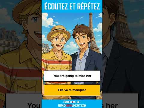 How To Say In French I You are going to miss her