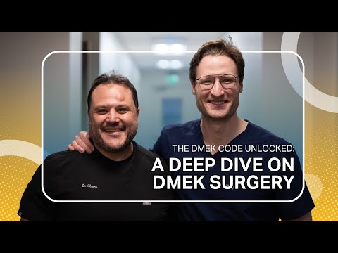 DMEK Code Unlocked: A Deep Dive on DMEK Surgery
