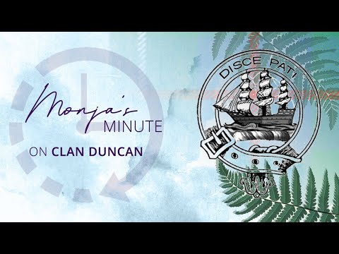 Monja's Minute on Clan Duncan