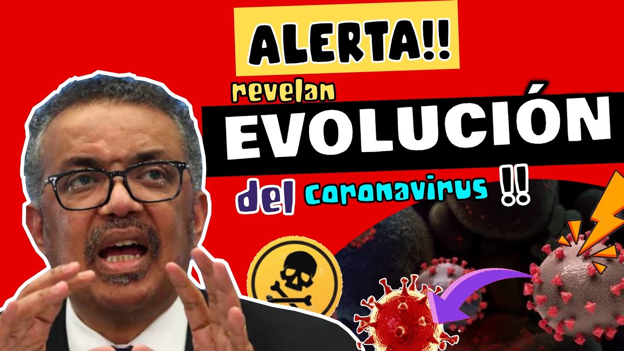 ALERTA ⚠️ CIENTÍFICOS REVELAN CUÁL HA SIDO LA EVOLUCIÓN DE COVID-19 Y CÓMO EVOLUCIONA EL CORONAVIRUS