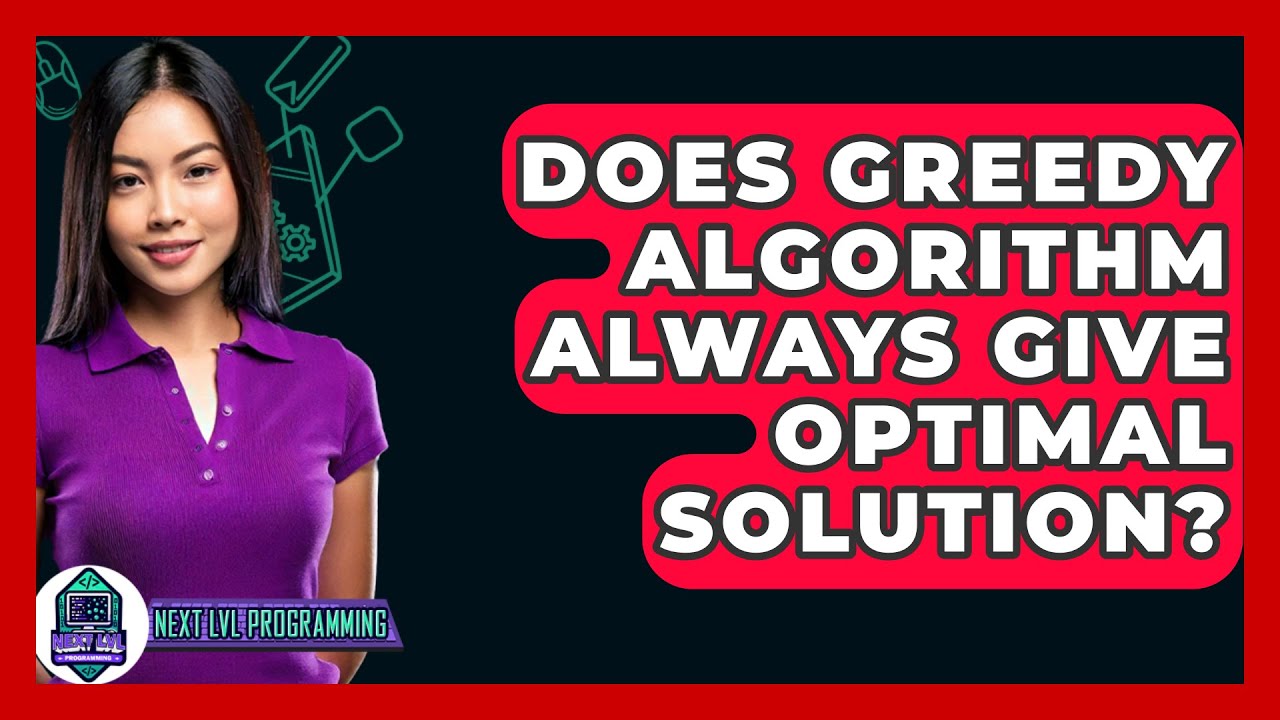 Does Greedy Algorithm Always Give Optimal Solution? - Next LVL Programming