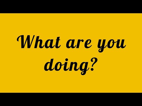 How to say “What are you doing?” in Spanish