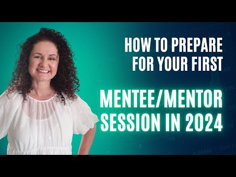 How to prepare for your first Mentee/Mentor session