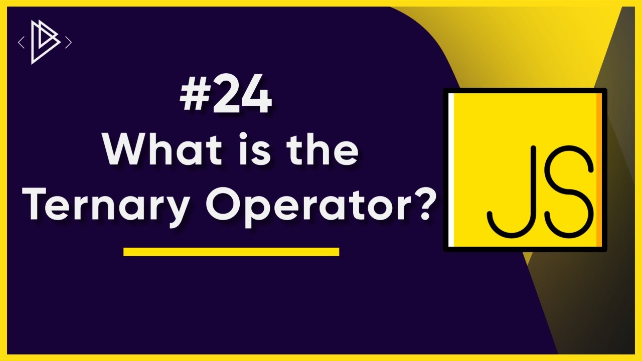 #24 The Ternary (Conditional) Operator | JavaScript Full Tutorial