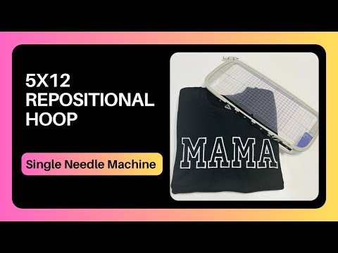 Make Larger Designs Using The 5X12 Repositional Hoop