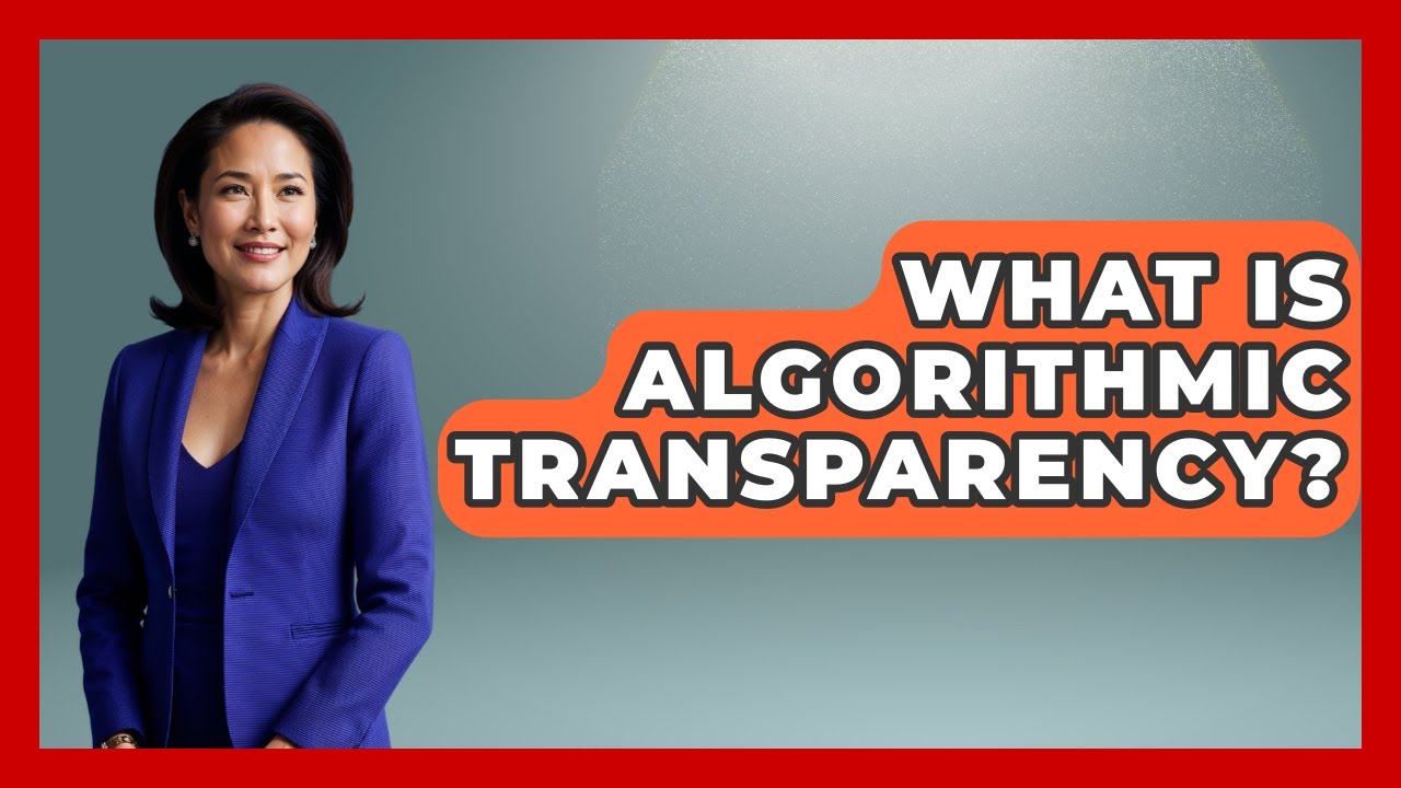 What Is Algorithmic Transparency? - The Ethical Compass