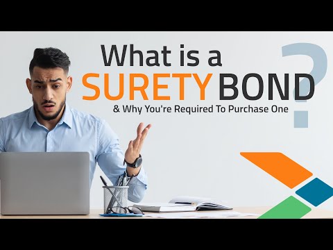 What Is a Surety Bond and Why You're Required To Purchase One
