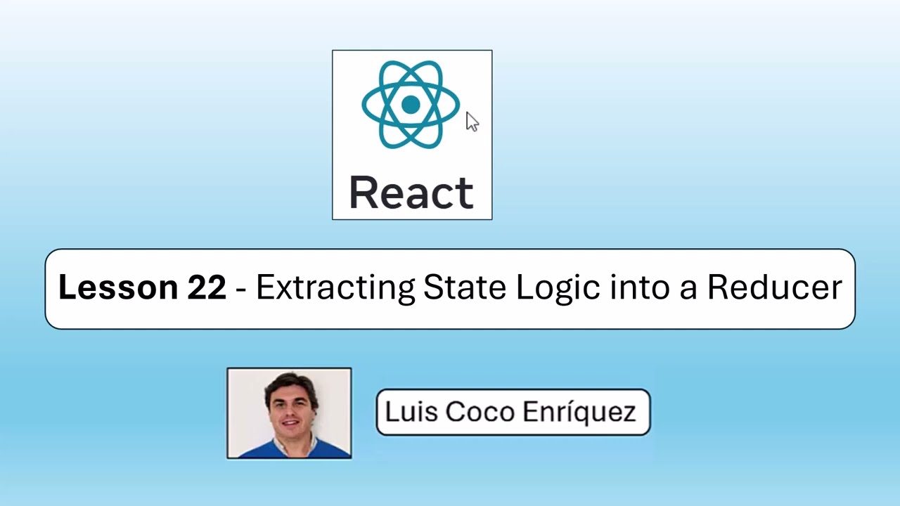 React 19.2 - Lesson 22 - Extracting State Logic into a Reducer