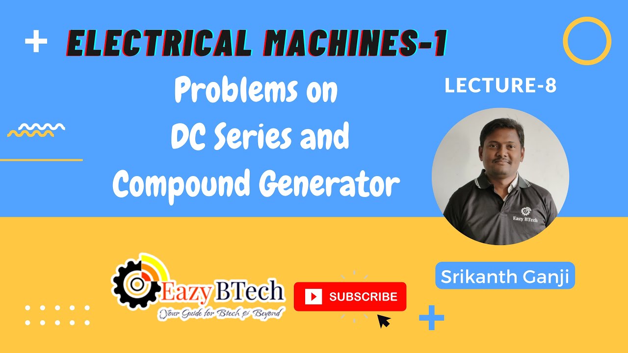 Electrical Machines-I || D.C Generators || Problems on D C series and compound Generator ||Lecture 8