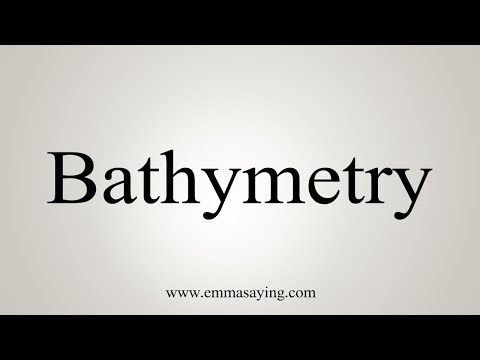 How To Say Bathymetry