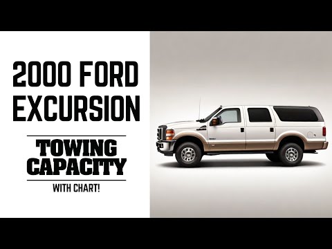 2000 Ford Excursion Towing Capacity Explained! | With Chart