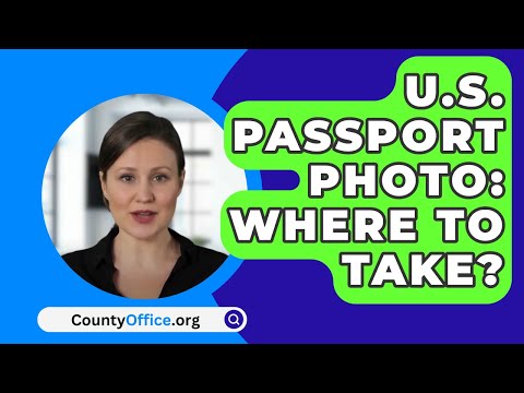 U.S. Passport Photo: Where To Take? - CountyOffice.org