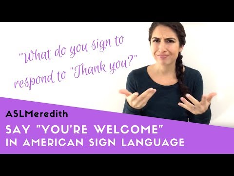How to say "You're welcome" in ASL? (Responses to "Thank You" in American Sign Language)