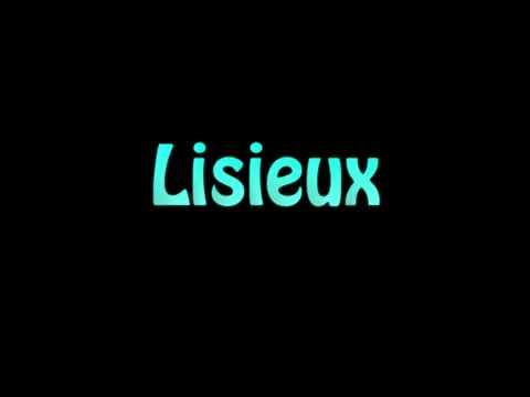 Learn How To Pronounce Lisieux