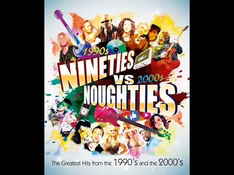 Nineties vs Noughties - The Greatest Hits from the 1990's and the 2000's