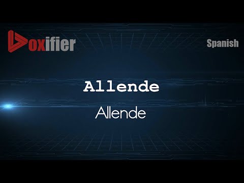 How to Pronounce Allende (Allende) in Spanish - Voxifier.com