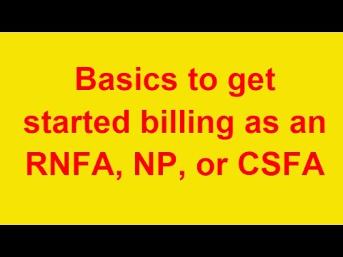 Independent RNFA, NP, CSFA Basics to Get Started!