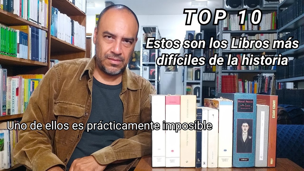 Estos son los 10 Libros más Difíciles