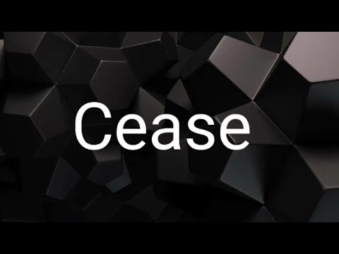 Cease || Meaning, synonyms and usage in English