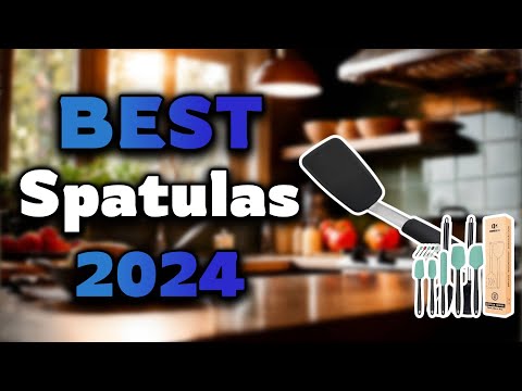 Top Best Spatulas in 2024 & Buying Guide - Must Watch Before Buying!
