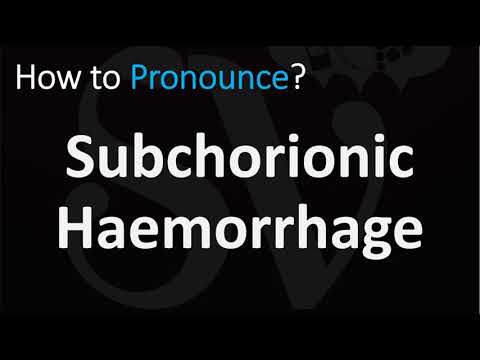 How to Pronounce Subchorionic Haemorrhage? (CORRECTLY)