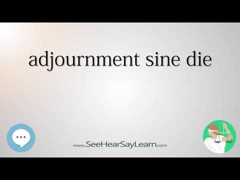 adjournment sine die 🔊