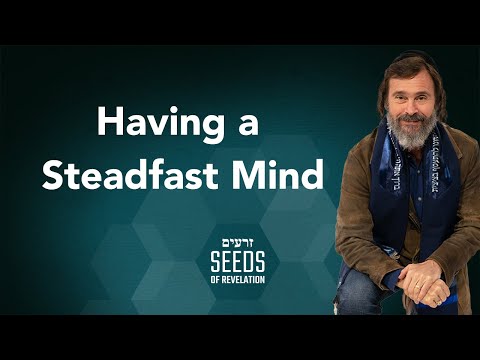Having a Steadfast Mind