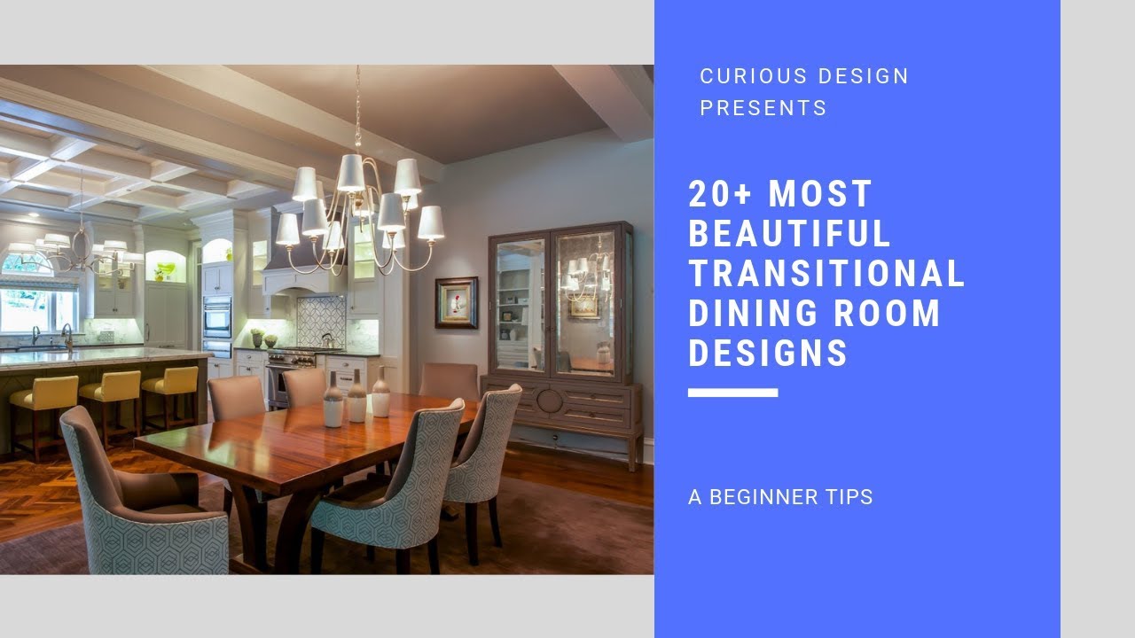 20+ Most Beautiful Transitional Dining Room Designs
